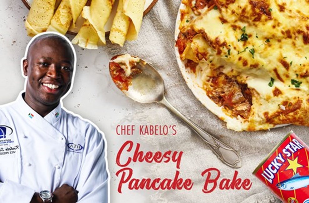 CHEF KABELO’S CHEESY PANCAKE BAKE - Lucky Star